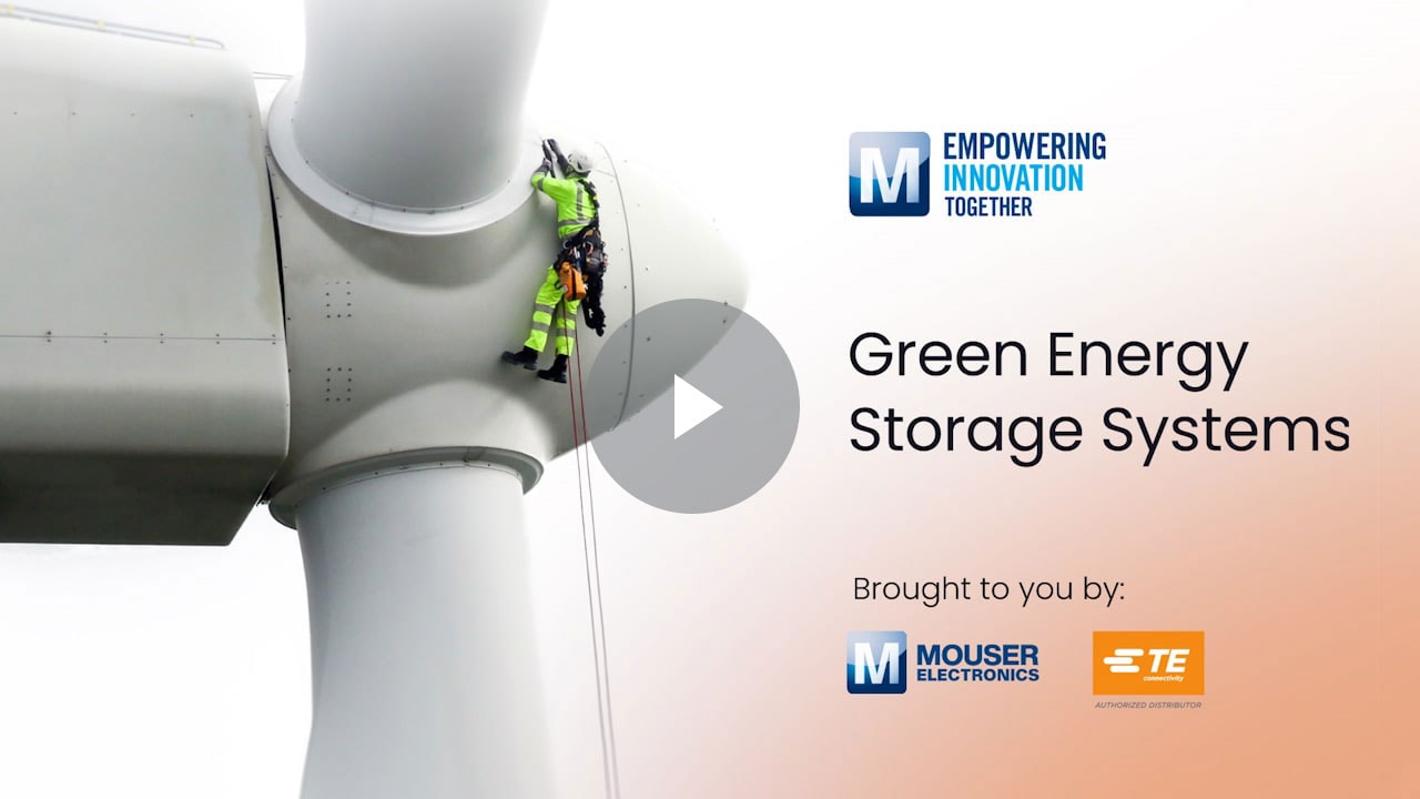Green Energy Storage Systems - Mouser Electronics